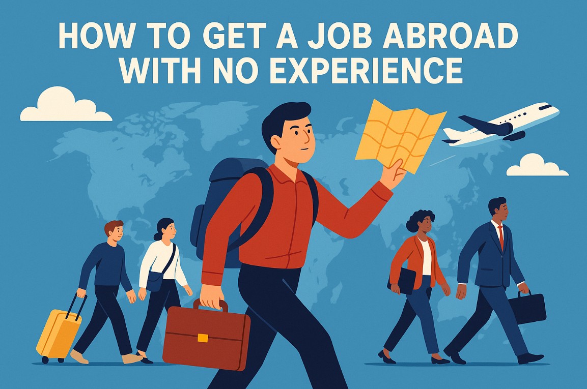 How to Get a Job Abroad with No Experience: A Step-by-Step Guide ...